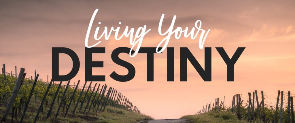 Living Your Destiny | Silver Creek Fellowship